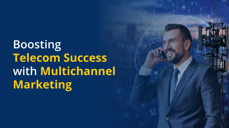 Grow Your Telecom Business with Multichannel Marketing