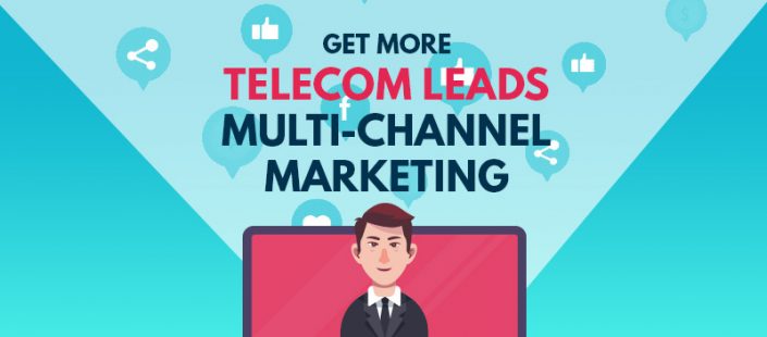Get More Telecom Leads with Multi-Channel Marketing | Callbox