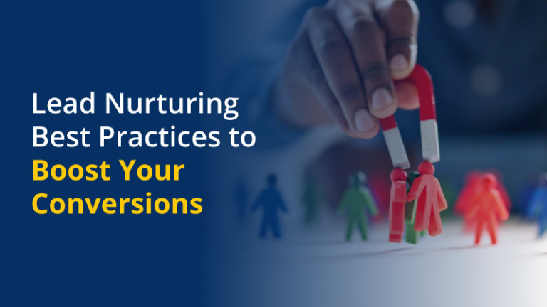 Lead Nurturing Best Practices to Maximize Conversions