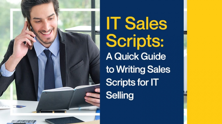 IT Sales Scripts: A Quick Guide to Writing Sales Scripts