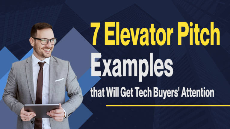 7 Elevator Pitch Examples that Will Get Tech Buyers' Attention