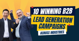 10 Successful B2B Lead Generation Campaigns Across Industries