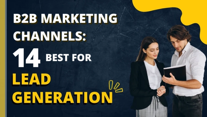 14 Best Lead Generating Marketing Channels for B2B