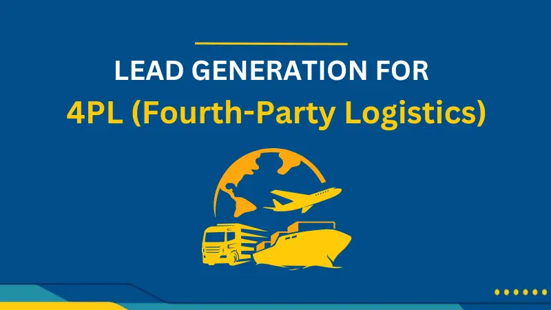 4PL Lead Generation - Marketing Company for 4PL