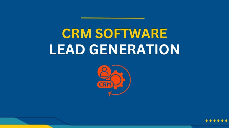 CRM Lead Generation Services | Generate CRM Leads