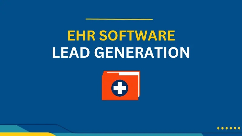 EHR Software Lead Generation Services