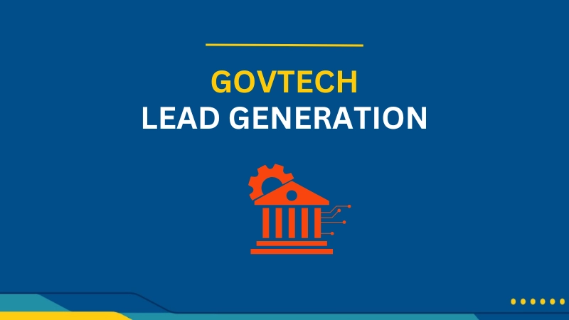 GovTech Lead Generation Services - Govtech Leads